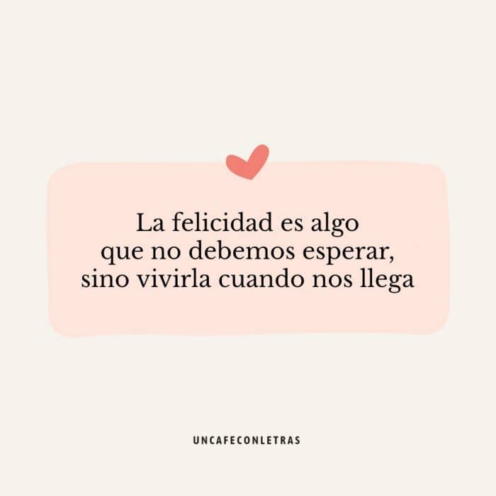 50 frases cortas de felicidad para alegrar el día